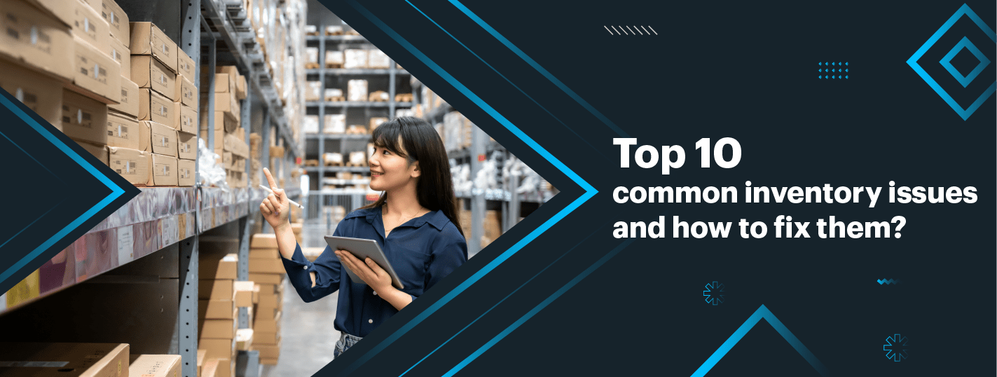 Top 10 common inventory issues and how to fix them?